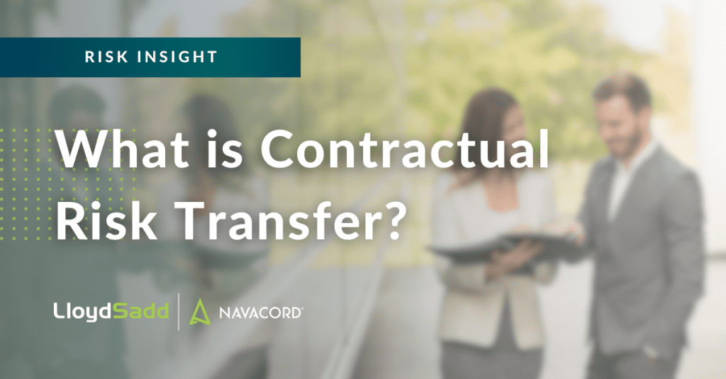 What is Contractual Risk Transfer? | Navacord ( Formerly Lloyd Sadd)