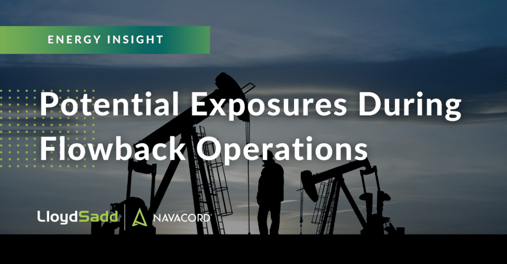 Potential Exposures During Flowback Operations | Navacord ( Formerly ...