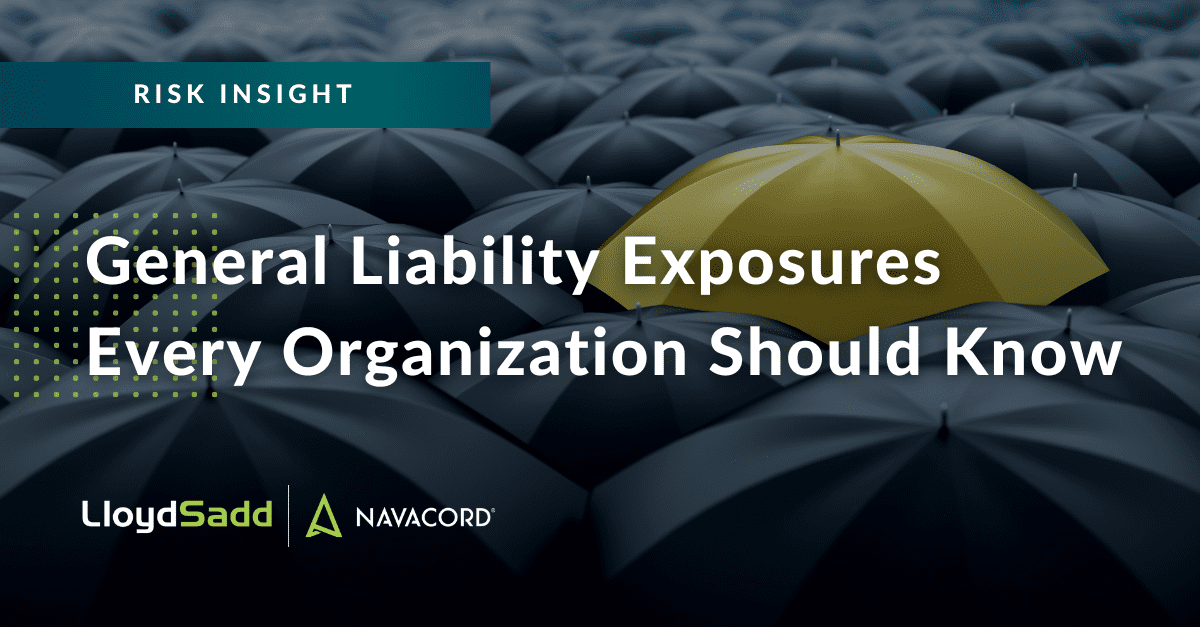 General Liability Exposures Every Organization Should Know | Navacord ...