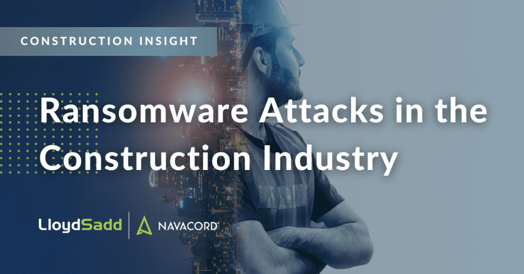Ransomware Attacks in the Construction Industry | Navacord ( Formerly ...