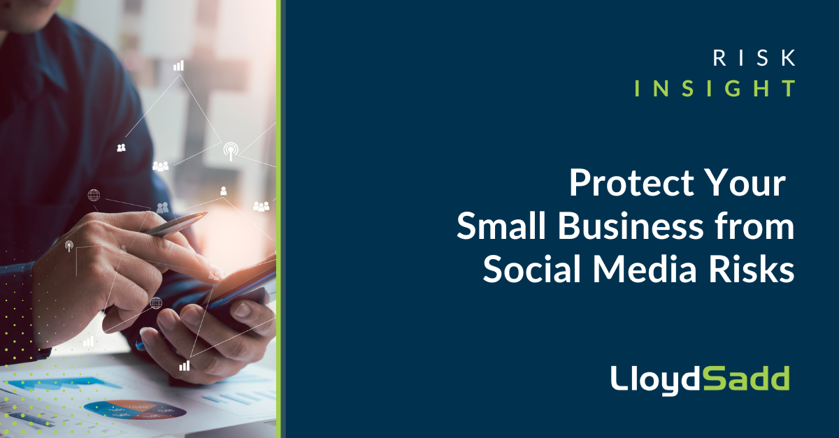 Protect Your Small Business From Social Media Risks | Lloyd Sadd