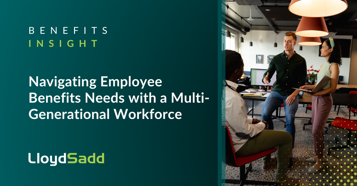 Navigating Employee Benefits Needs with a Multi-Generational Workforce ...