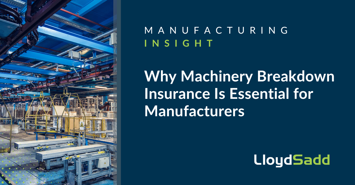 Why Machinery Breakdown Insurance Is Essential for Manufacturers ...